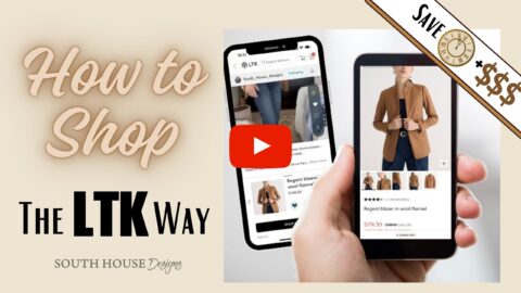 Shopping With LTK: Learn How to Save Time and Money - South House Designs